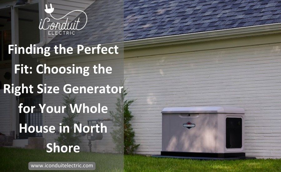 Choosing the Right Size Generator for Your Whole House in North Shore ...