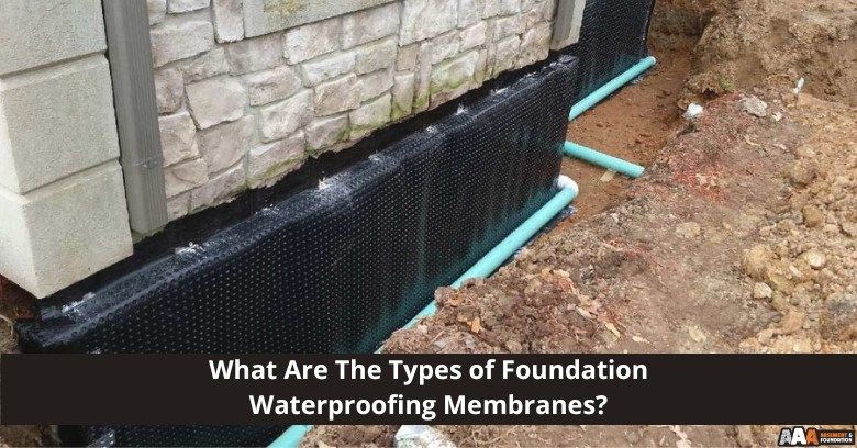 What Are The Types of Foundation Waterproofing Membranes? - WICZ