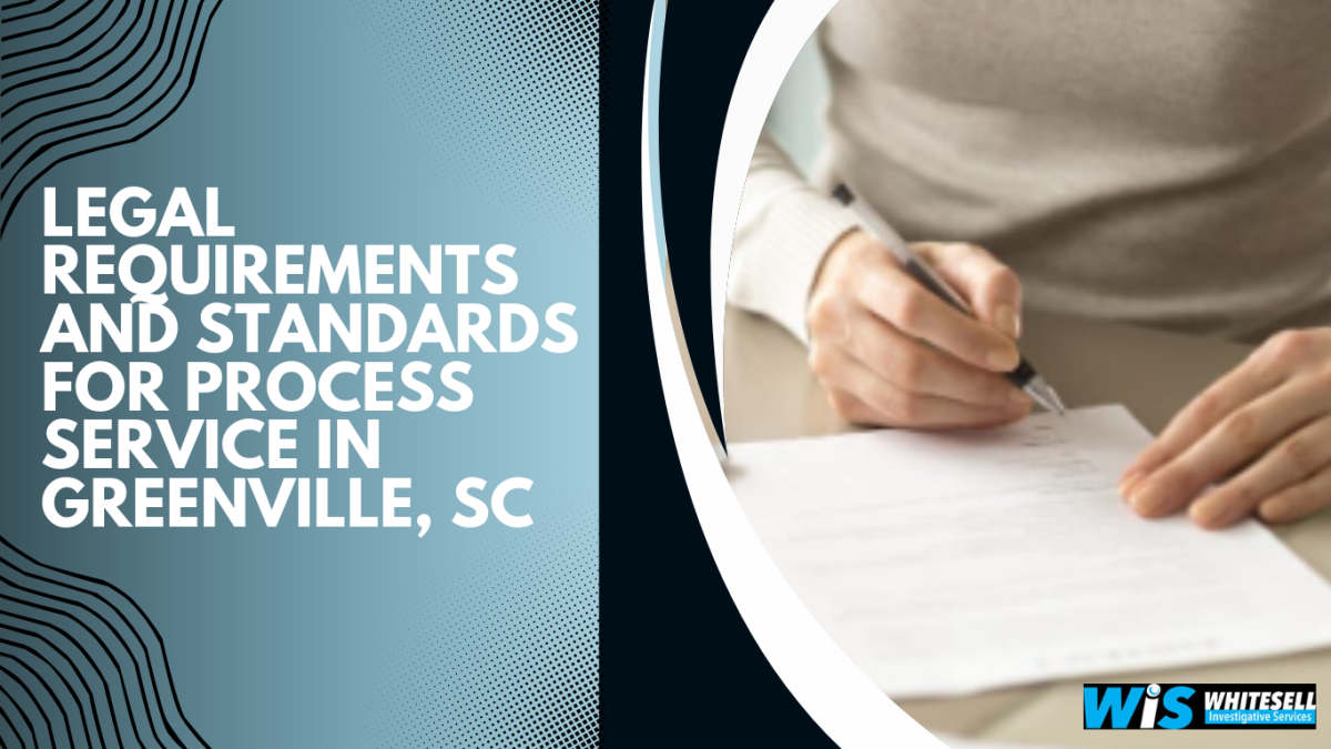 Legal Requirements and Standards for Process Service in Greenville, SC ...