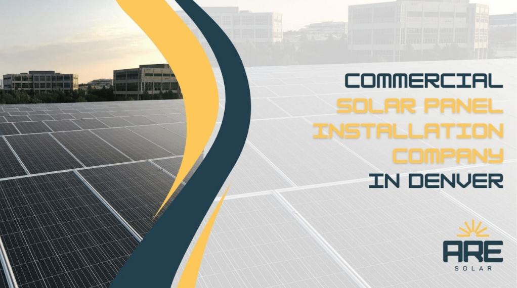 ARE Solar Helps Denver Businesses Expand Solar Systems for Greater ...