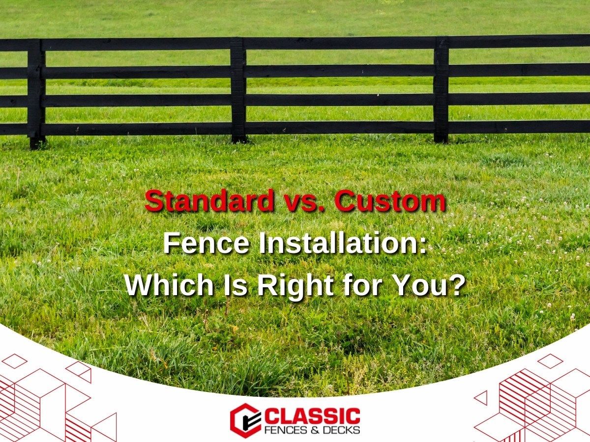 Standard vs. Custom Fence Installation: Which Is Right for You? - METRO ...
